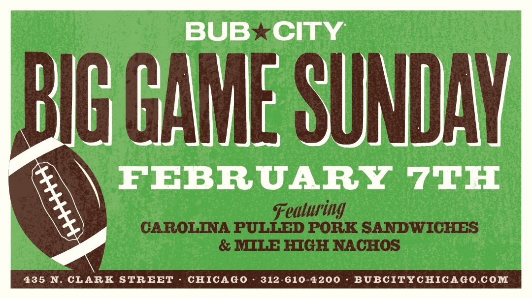 Big Game Sunday at Bub City | Chicago Food Magazine