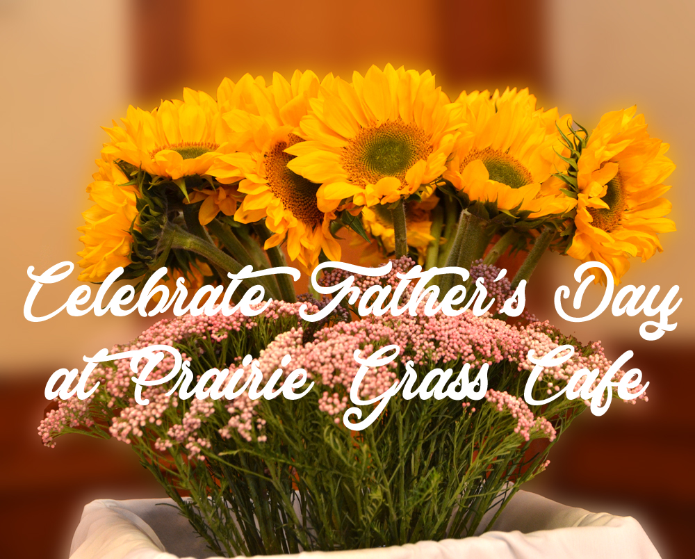Father's Day Brunch and Dinner at Prairie Grass Cafe in Northbrook ...